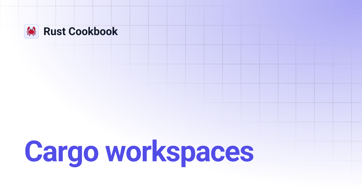 Cargo workspaces | Rust Cookbook